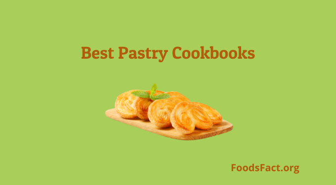 7 Best Pastry Cookbooks Reviewed 2024 and A complete Buying Guide ...