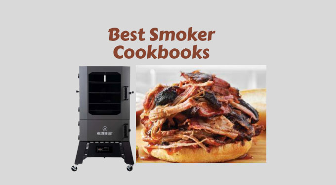Best Smoker Cookbooks | A Roundup Buying Guide - Kitchen Chore